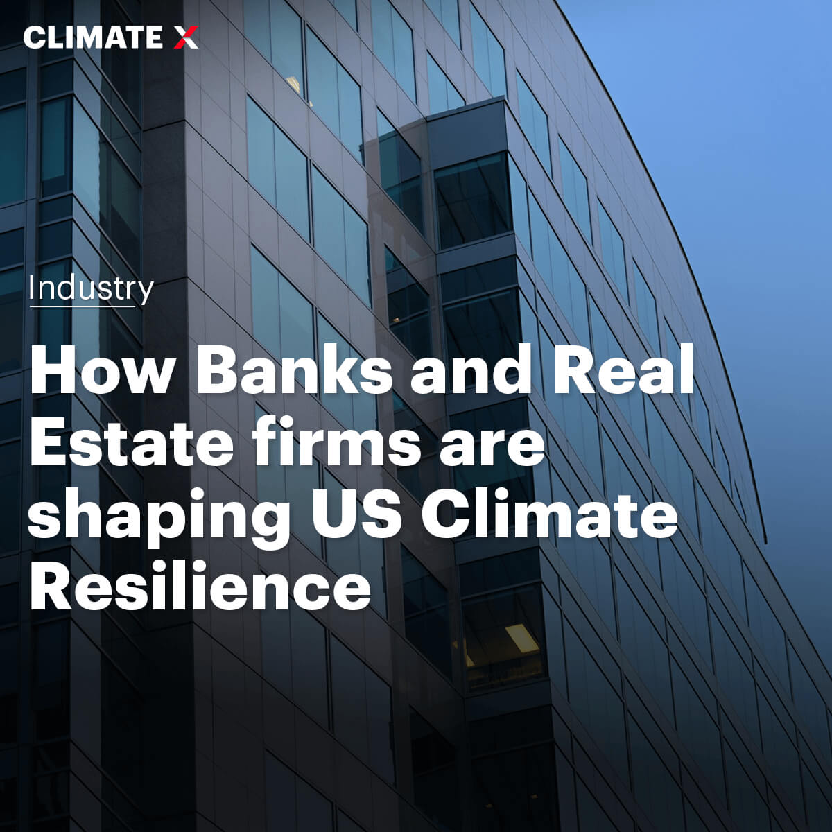 How Banks and Real Estate firms are shaping US Climate Resilience