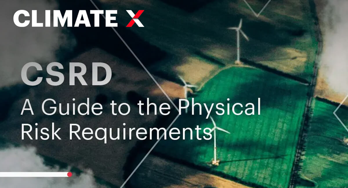 CSRD: A Guide to Physical Risk Requirements